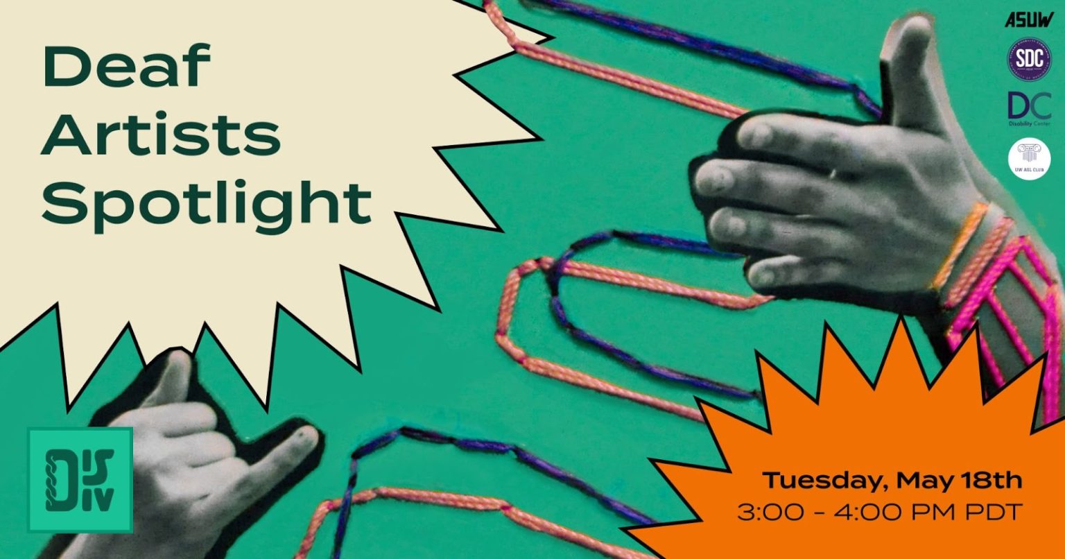 Deaf Artists Spotlight hosted by UW ASL Club – Jobs + Internships + More