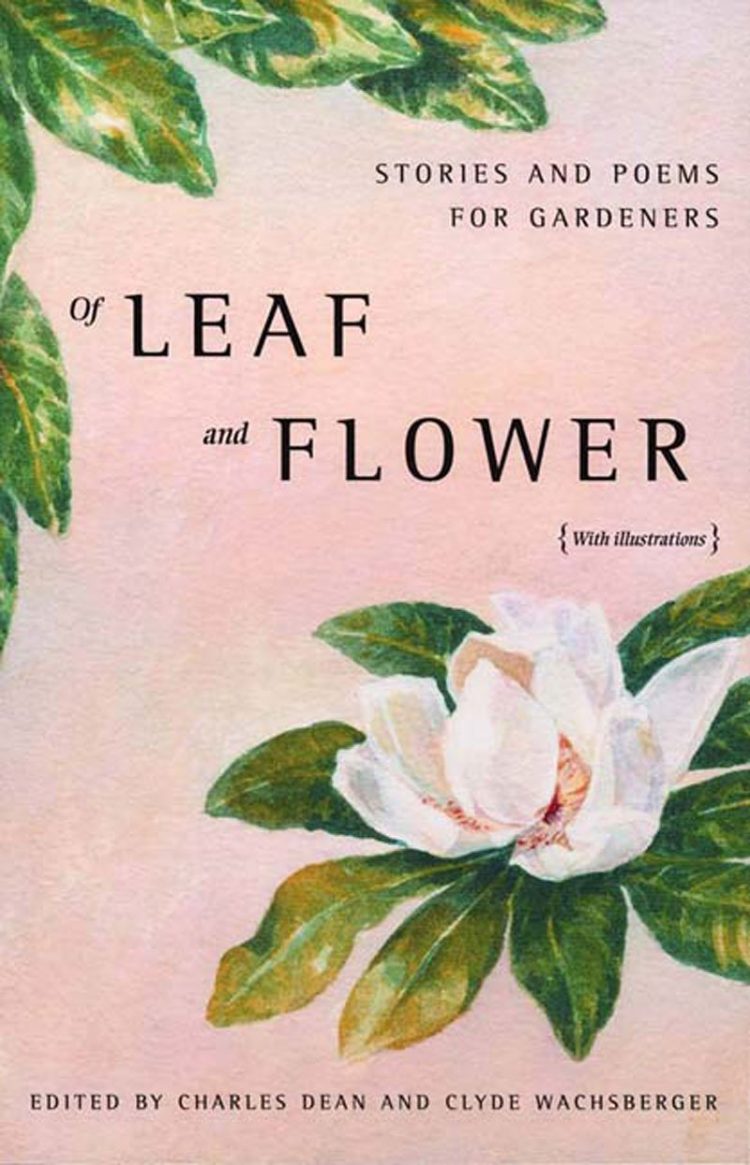 Of Leaf and Flower: Stories and Poems for Gardeners – Elisabeth C. Miller Library