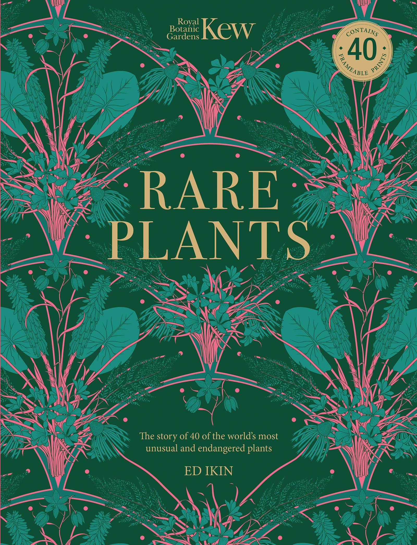 Rare Plants: The Story of 40 of the World’s Most Unusual and Endangered ...