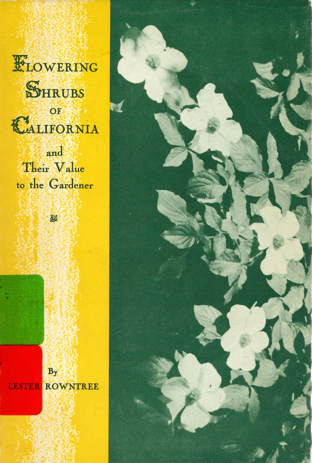 Flowering Shrubs of California and their Value to the Gardener ...