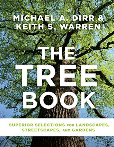 The Tree Book: Superior Selections for Landscapes, Streetscapes, and ...